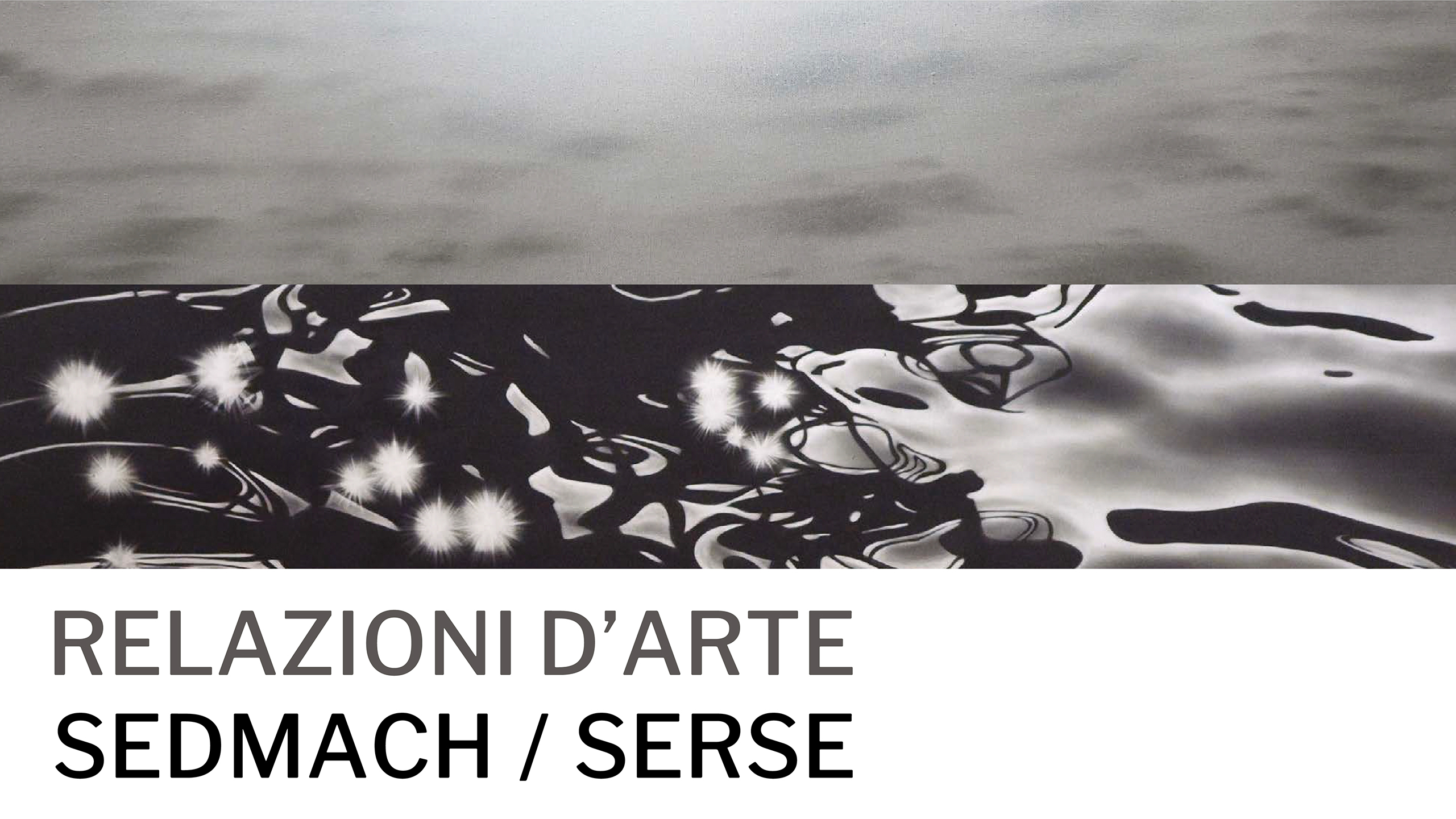 ART RELATIONSHIPS SERSE / SEDMACH: UniTS is showing two new exhibitions ...
